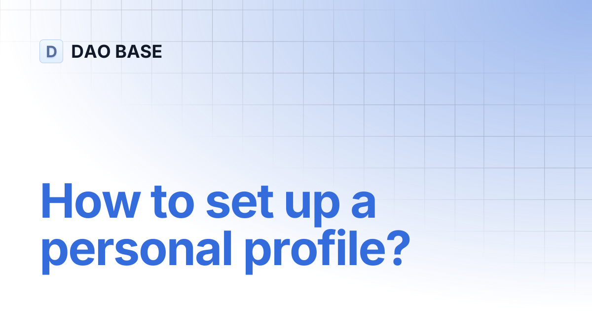 How to set up a personal profile? | DAO BASE